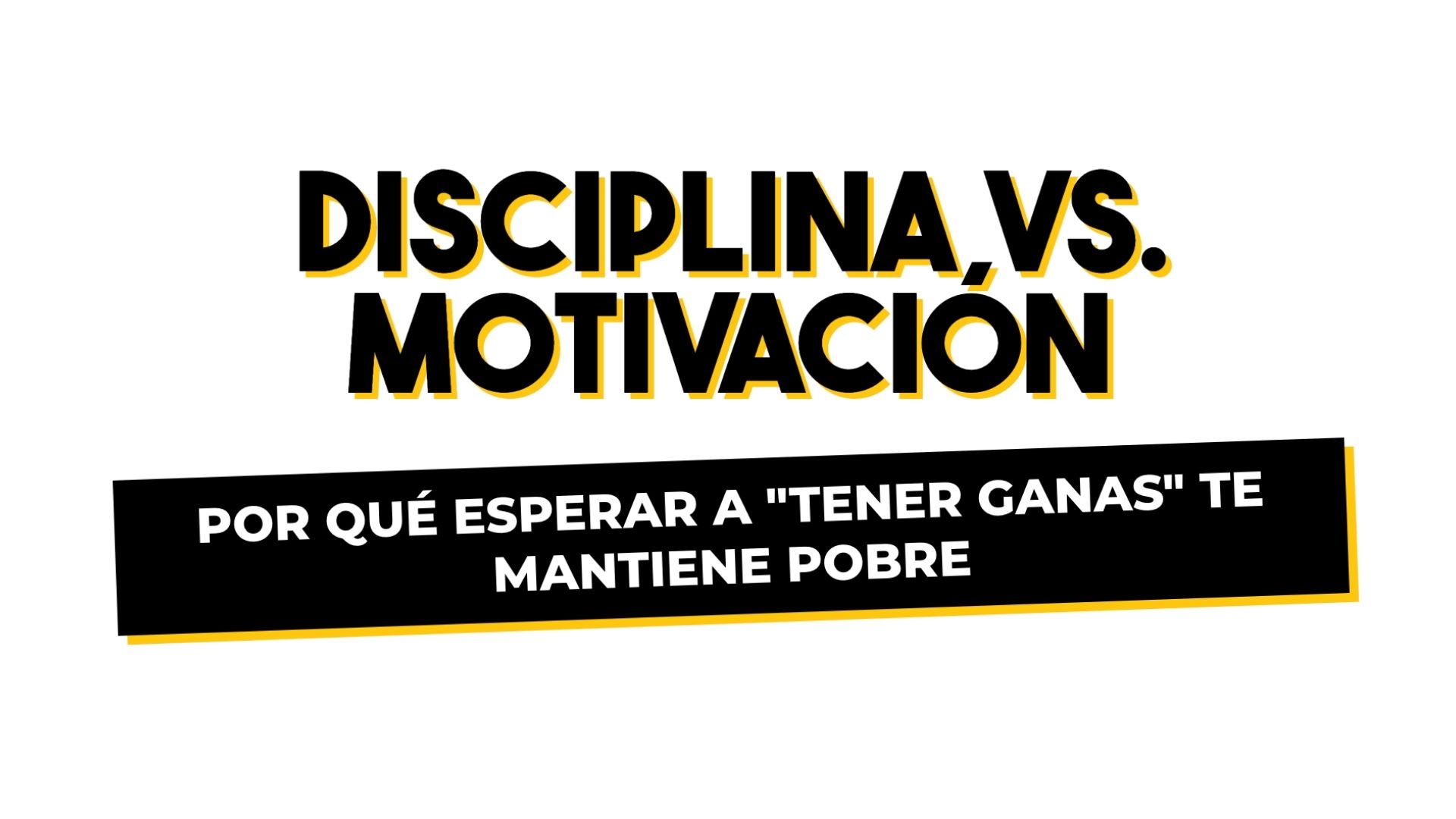 Disciplina vs Motivación: Por qué esperar a "tener ganas" te mantiene pobre