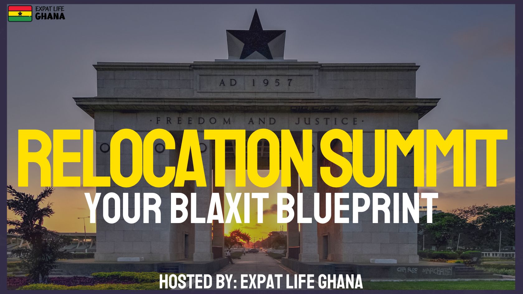Ghana Relocation Summit 2026: Your Official BLAXIT Blueprint™