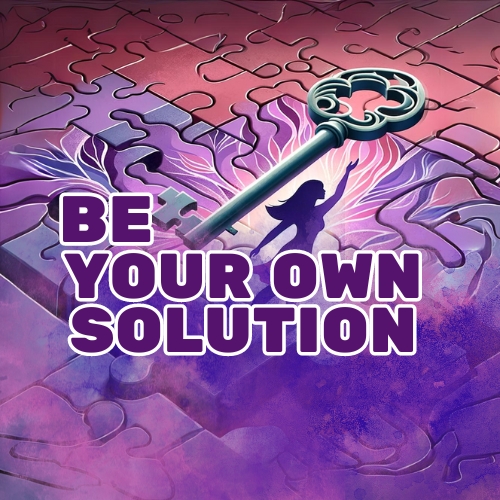 Be Your Own Solution