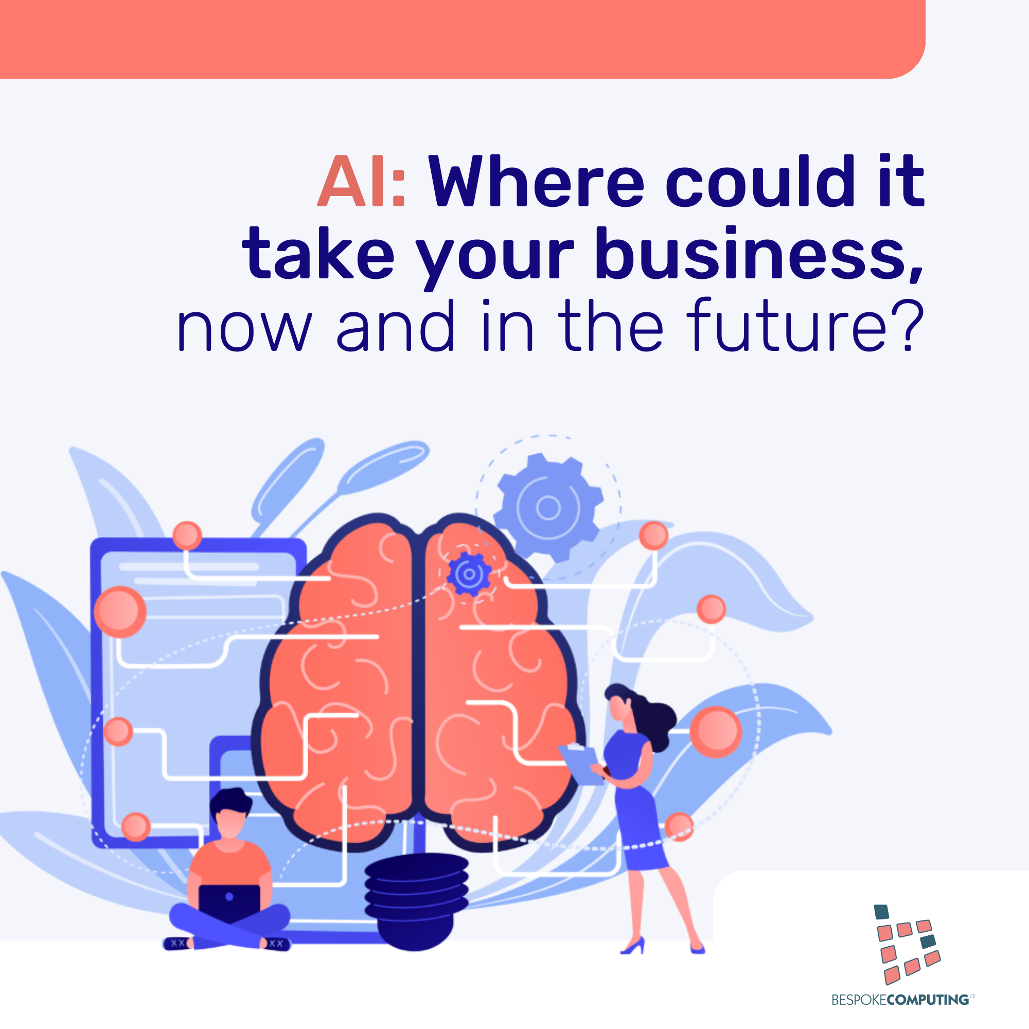 Bespoke Computing - AI Where Could it Take Your Business?