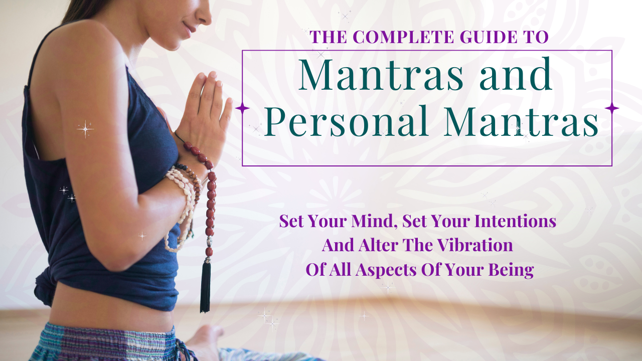 Mantras and Personal Mantras The Complete Guide