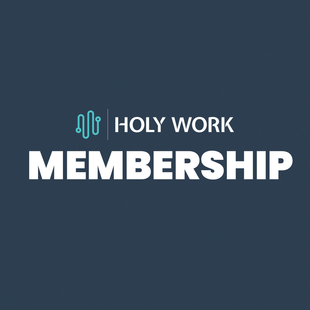 Holy Work Unlock Membership