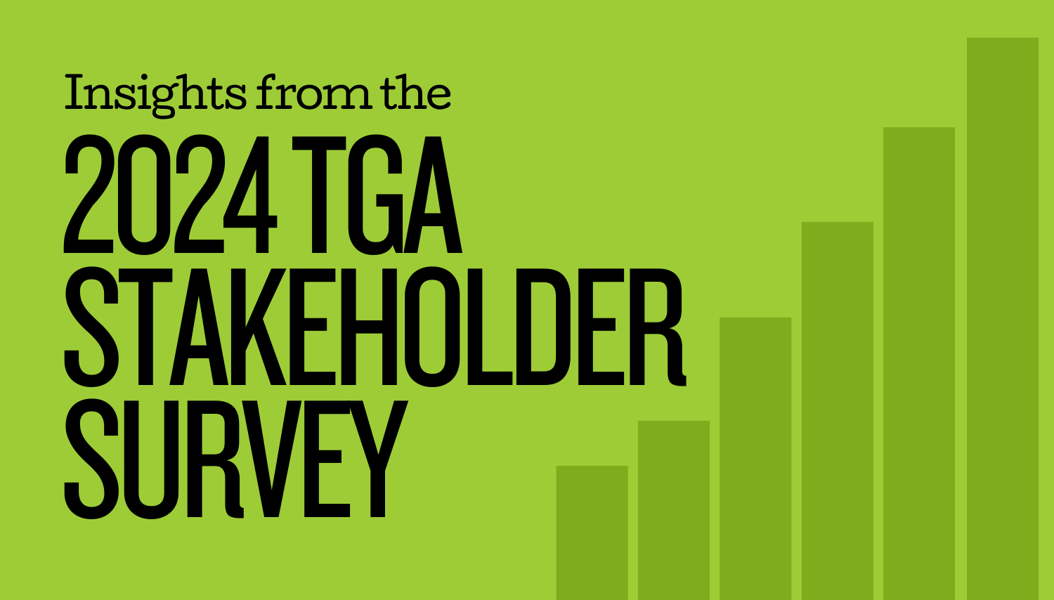 Insights from the 2024 TGA Stakeholder Survey