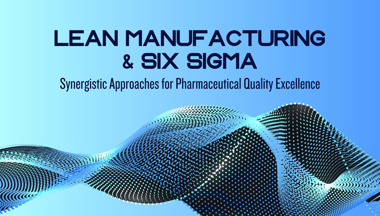 Lean Manufacturing and Six Sigma: Synergistic Approaches for ...