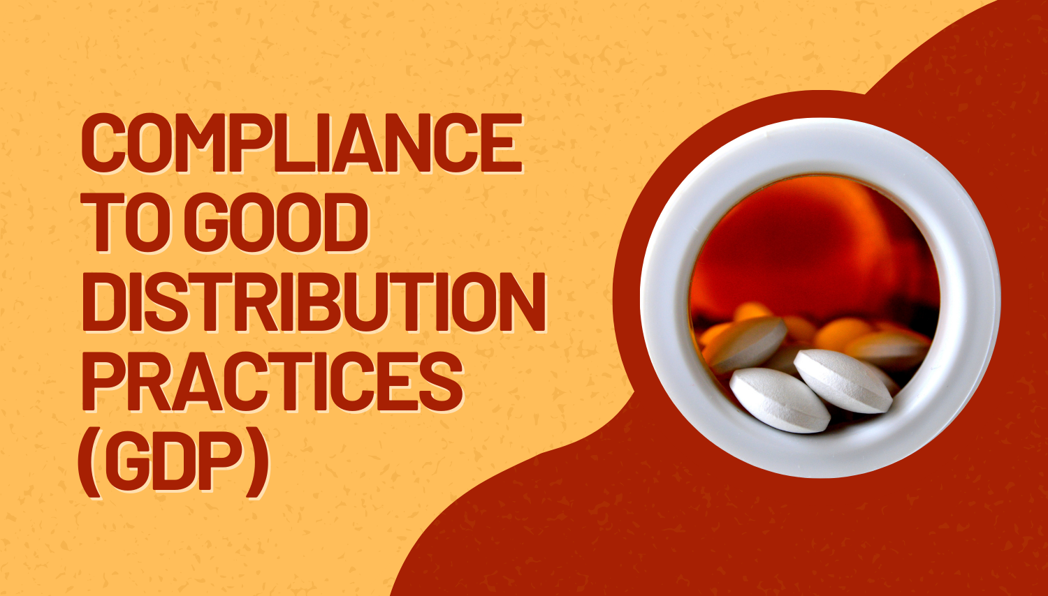 Compliance to Good Distribution Practices (GDP)