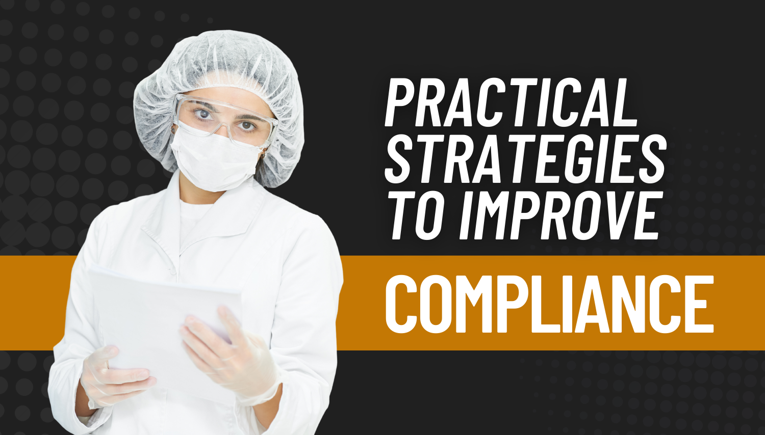 Practical Strategies to Improve Compliance