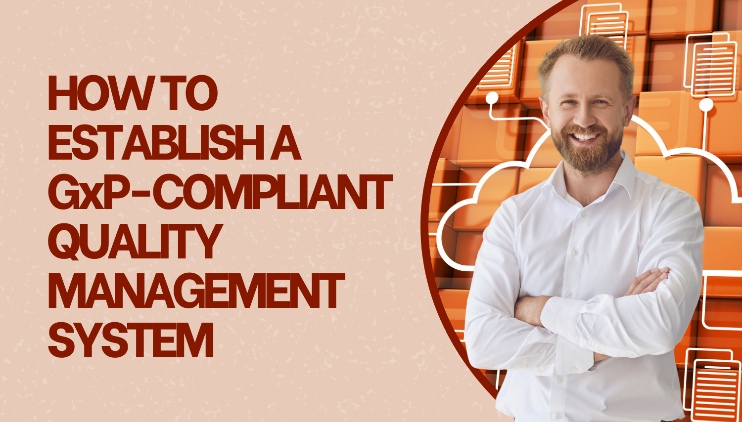 How to Establish a GxP-compliant Quality Management System