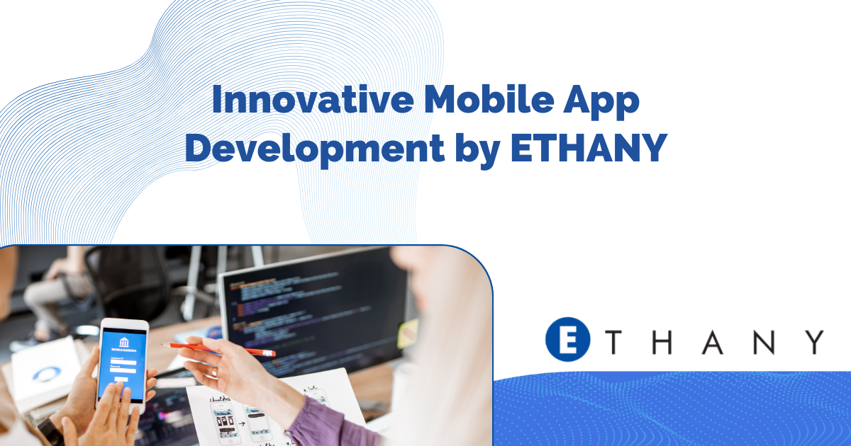 Mobile App Development Services | ETHANY