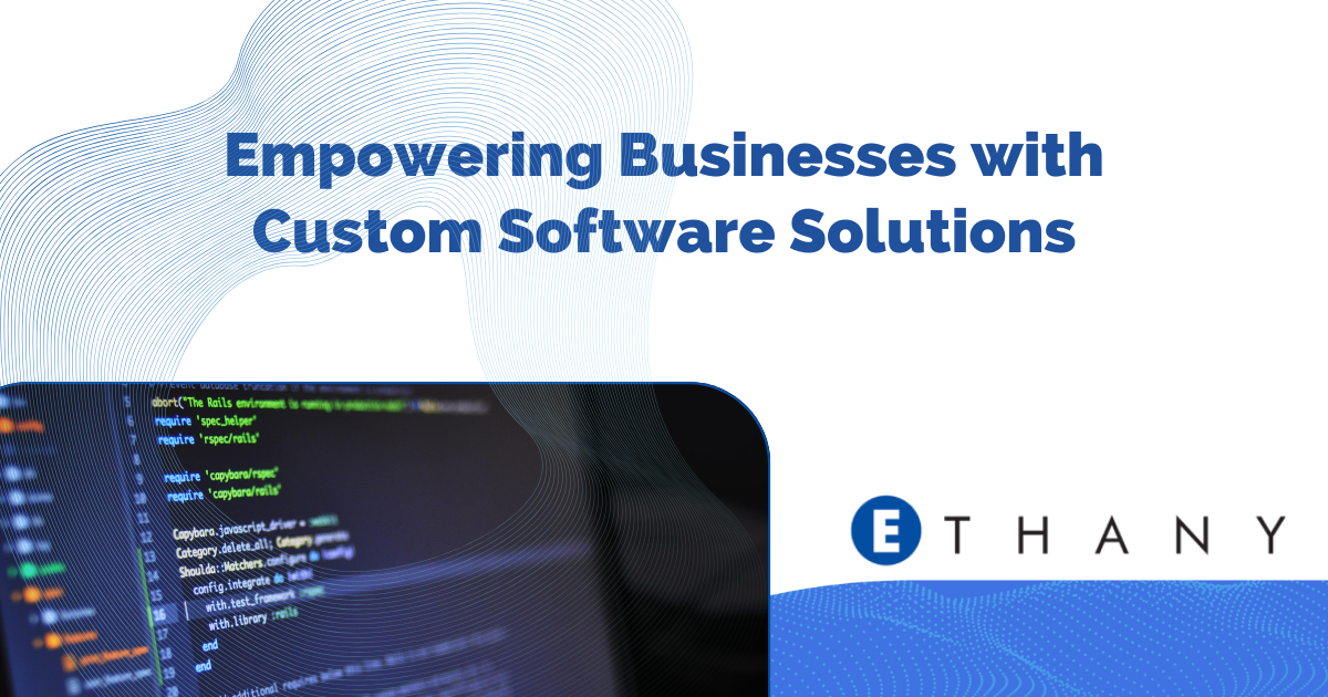 Custom Business Software Solutions | ETHANY