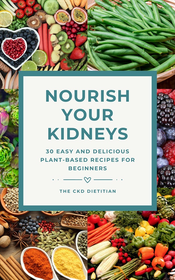 Nourish Your Kidneys - 30 Easy Plant-Based Recipes for Beginners