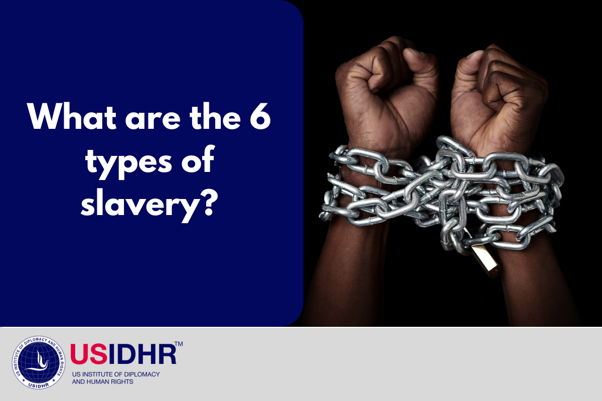 What are the 6 types of slavery?