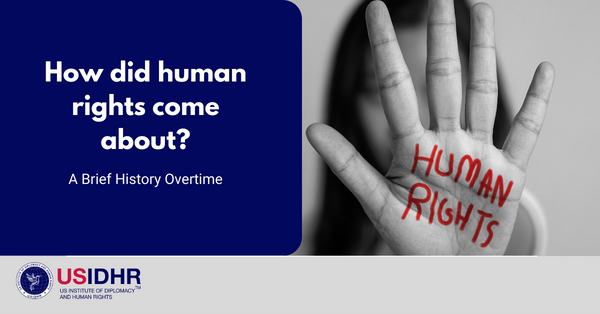 How did human rights come about? A Brief History Overtime