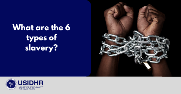 What are the 6 types of slavery?