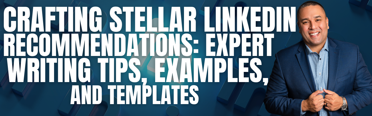 Crafting Stellar LinkedIn Recommendations: Expert Writing Tips ...