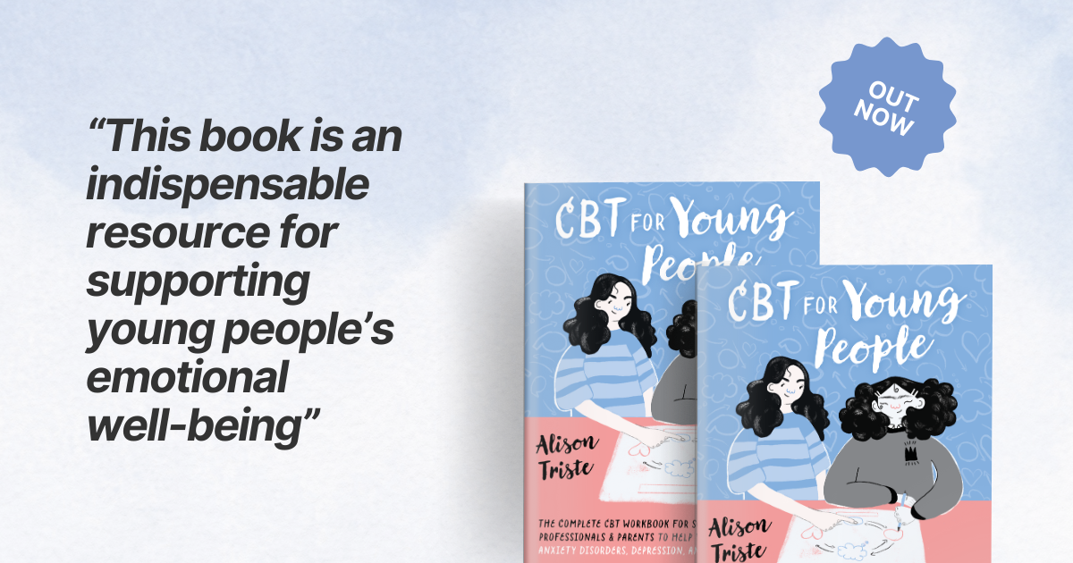 CBT for Young People by Alison Triste – A Practical Workbook for ...