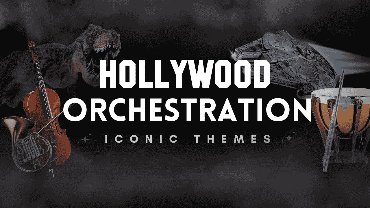 Hollywood Orchestration: How Top Composers Write Iconic Film Themes