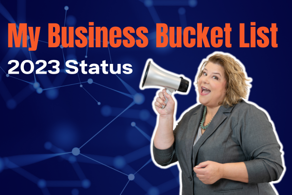 My Business Bucket List & 2023 Status