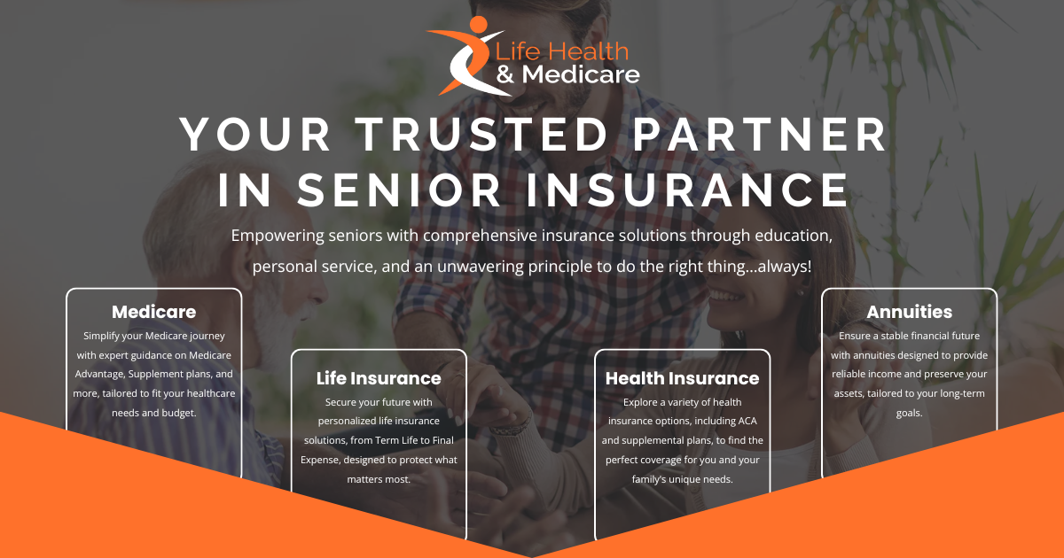 Life, Health & Medicare - Insurance Solutions for Every Stage