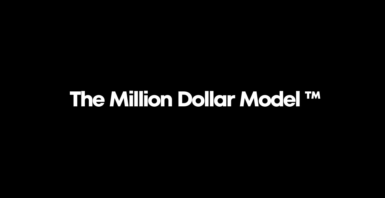 The Million Dollar Model