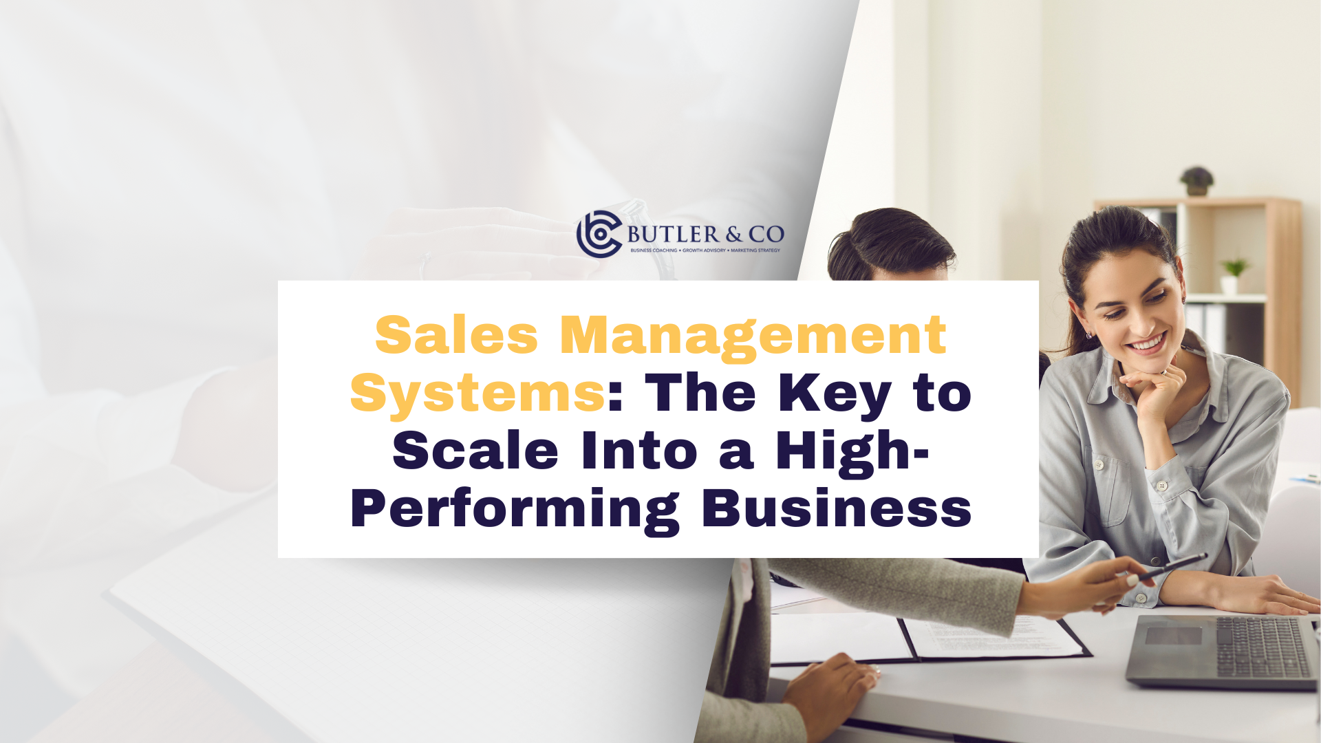 Sales Management Systems: The Key to Scale Into a High-Performing Business