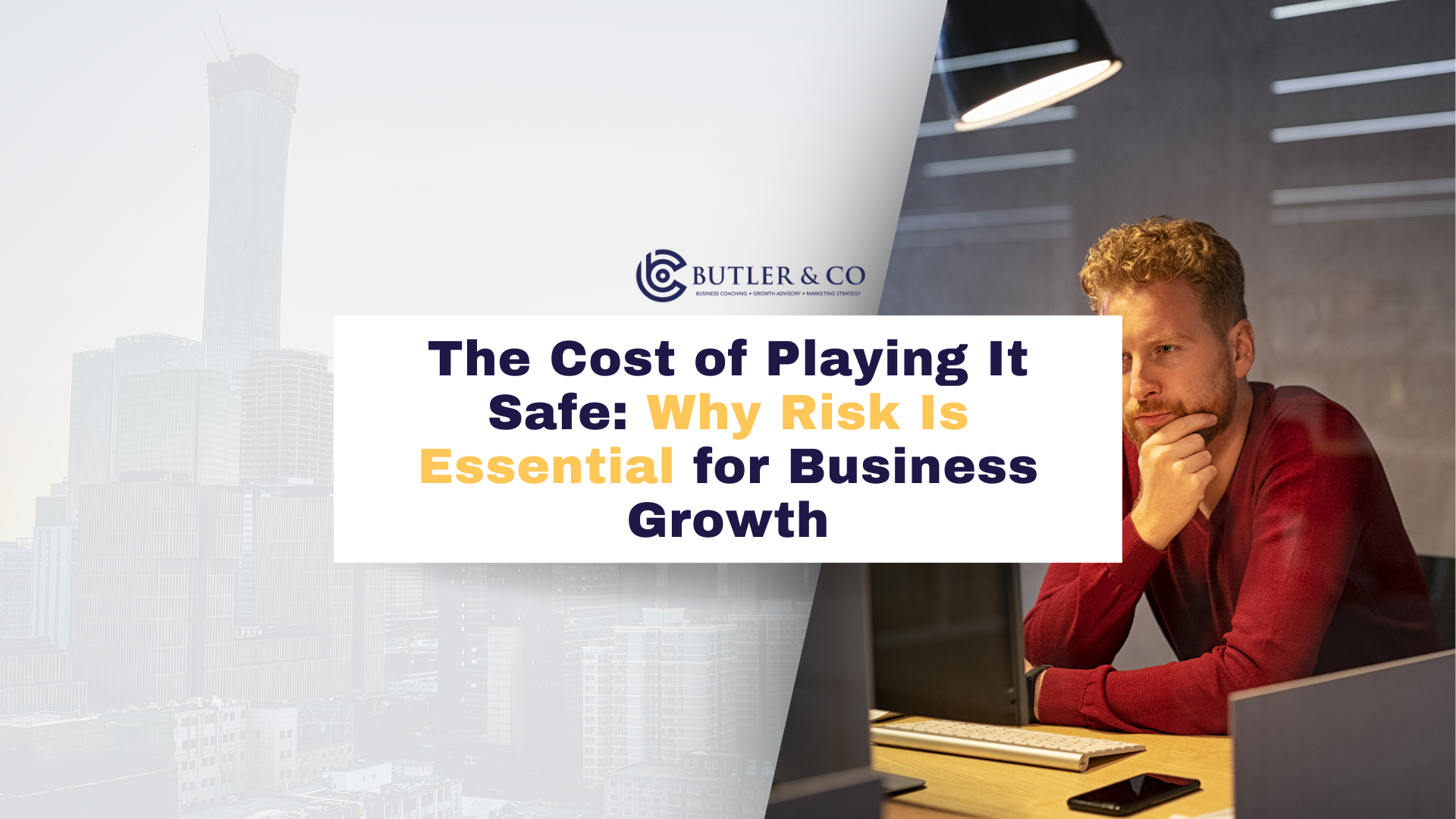 The Cost of Playing It Safe: Why Risk Is Essential for Business Growth