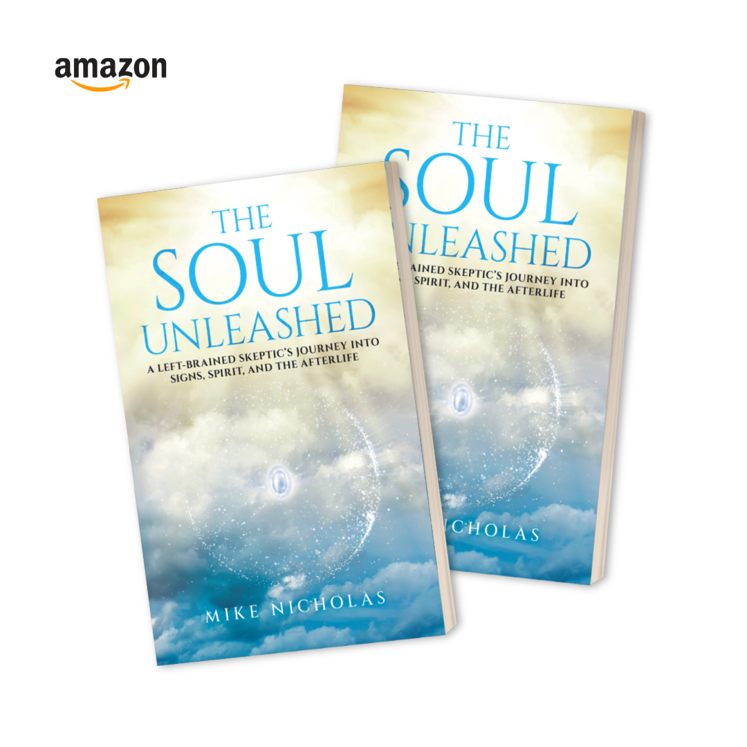 The Soul Unleashed | A Left-Brained Skeptic’s Spiritual Journey