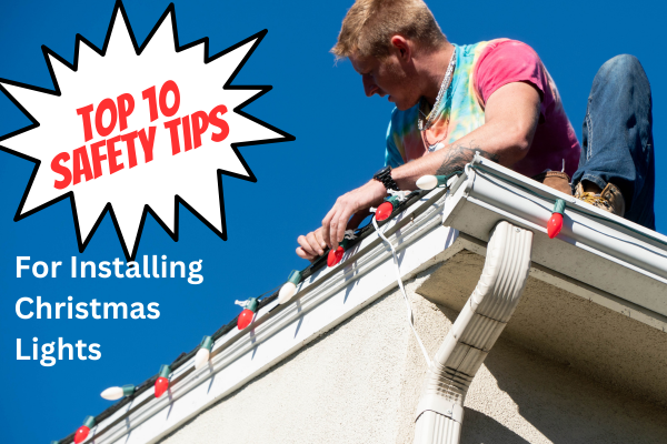 10 Tips for Safely Installing Professional Christmas Lights