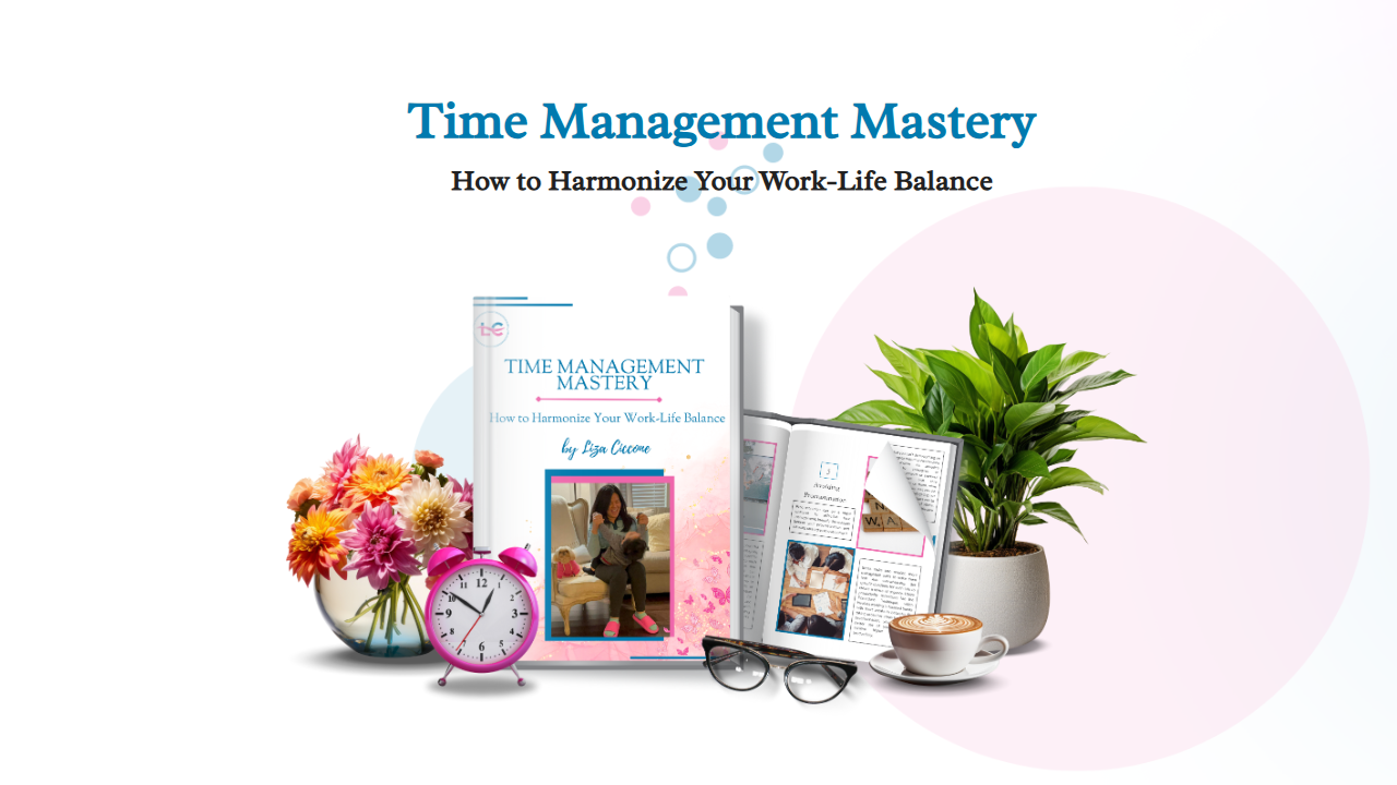 Time Management Mastery: How to Harmonize Your Work-Life Balance