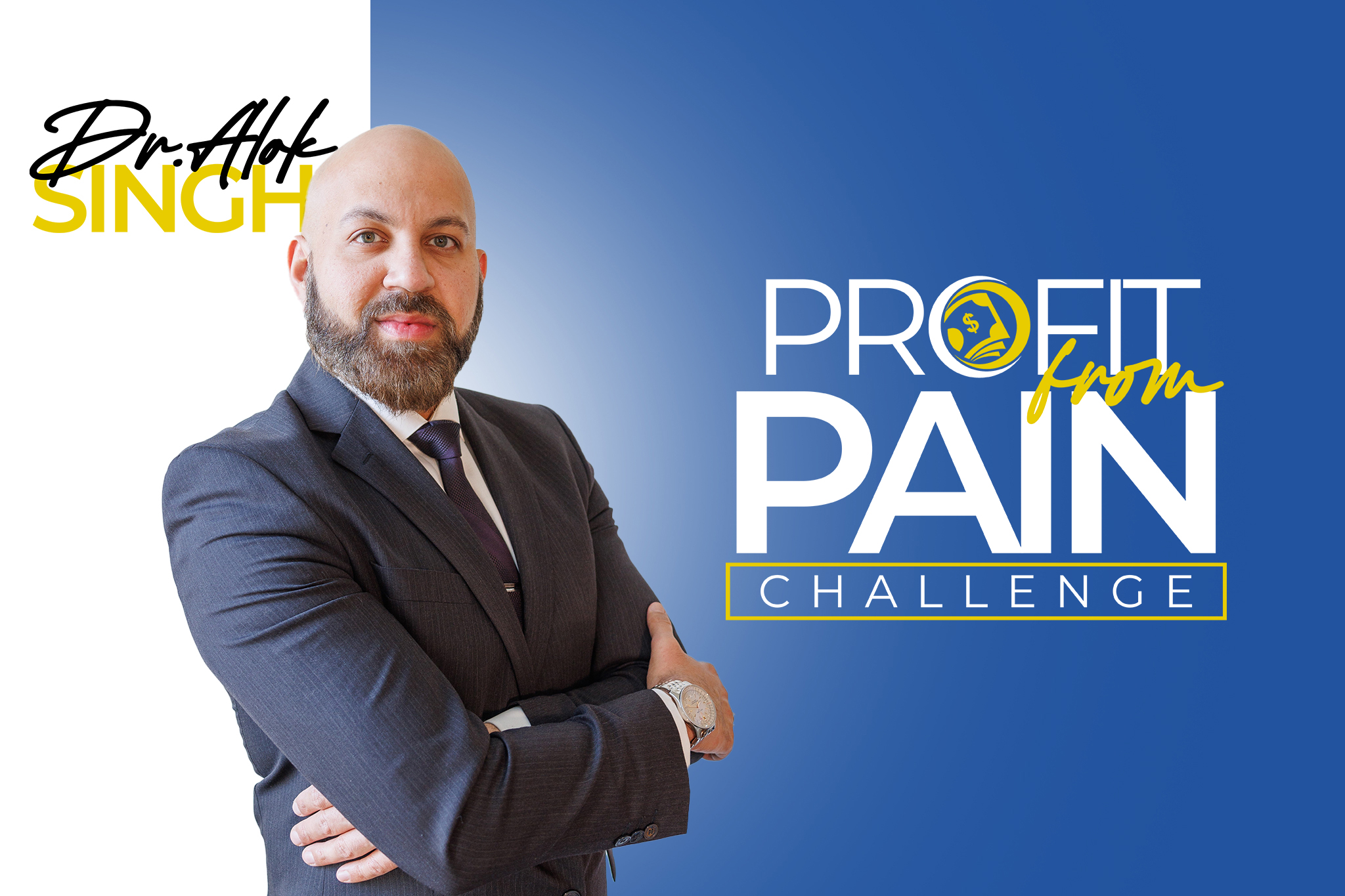 Join The Profit From Pain Challenge with Dr. Alok Singh