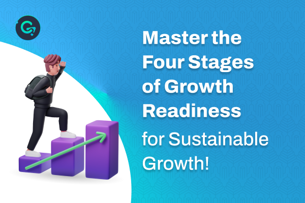 Four Stages of Growth Readiness: A Roadmap for Business Owners