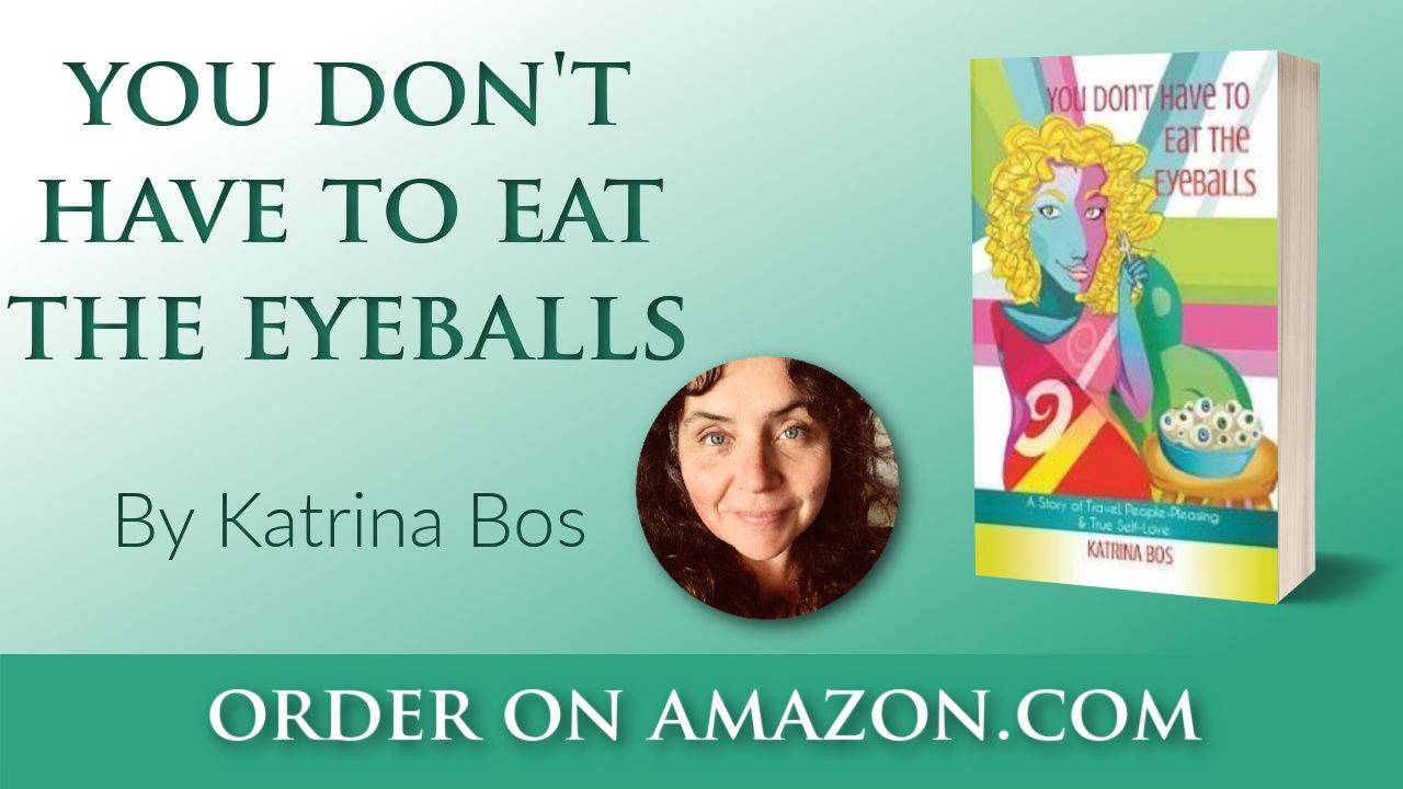 You Don't Have to Eat the Eyeballs book by Katrina Bos