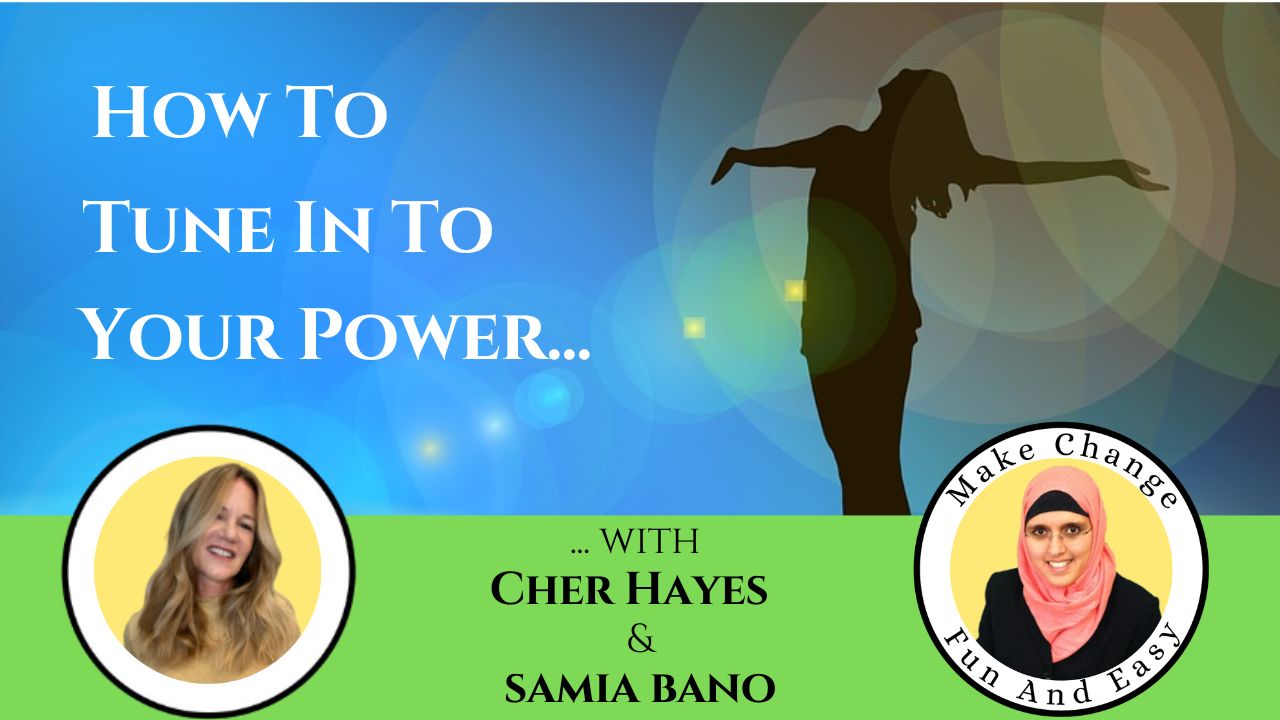 How To Tune In To Your Power...With Cher Hayes & Samia Bano