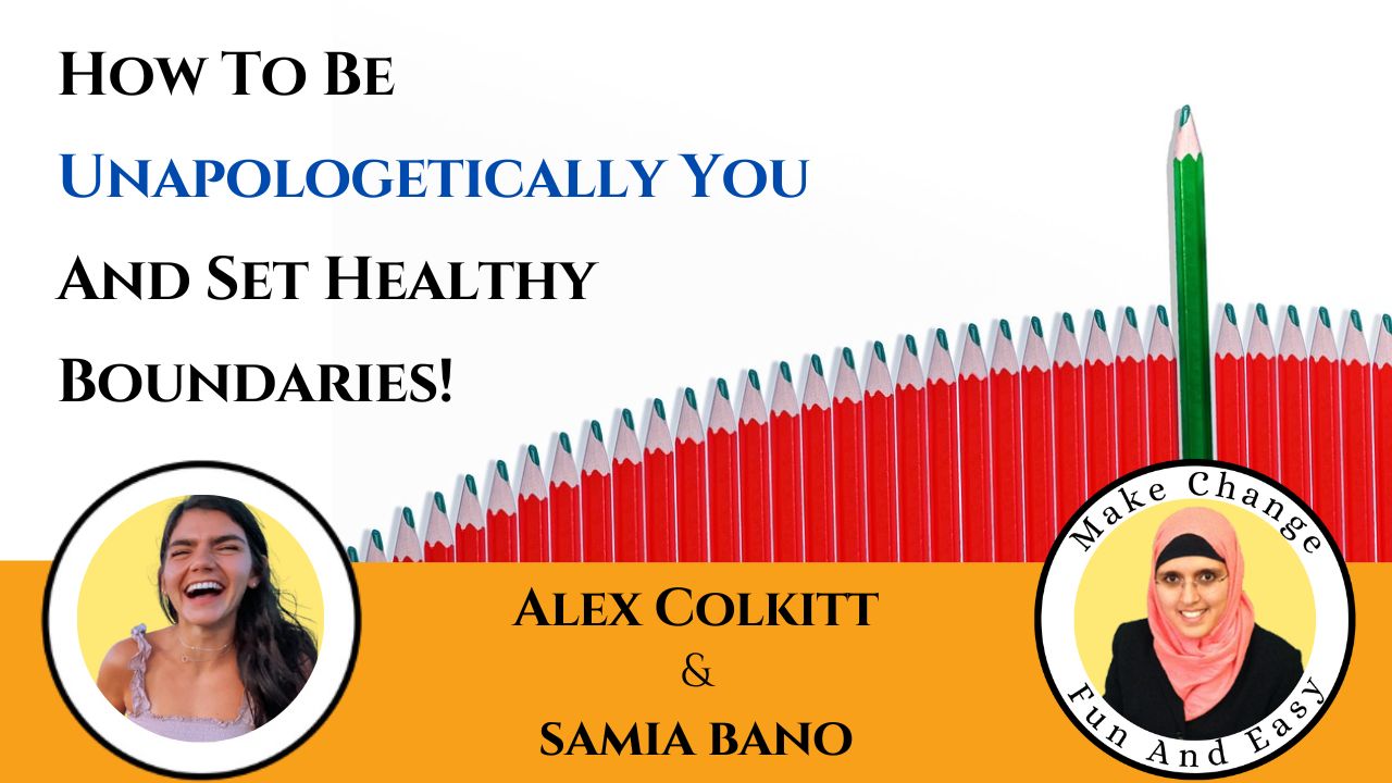 How To Be Unapologetically You And Set Healthy Boundaries...With Alex ...