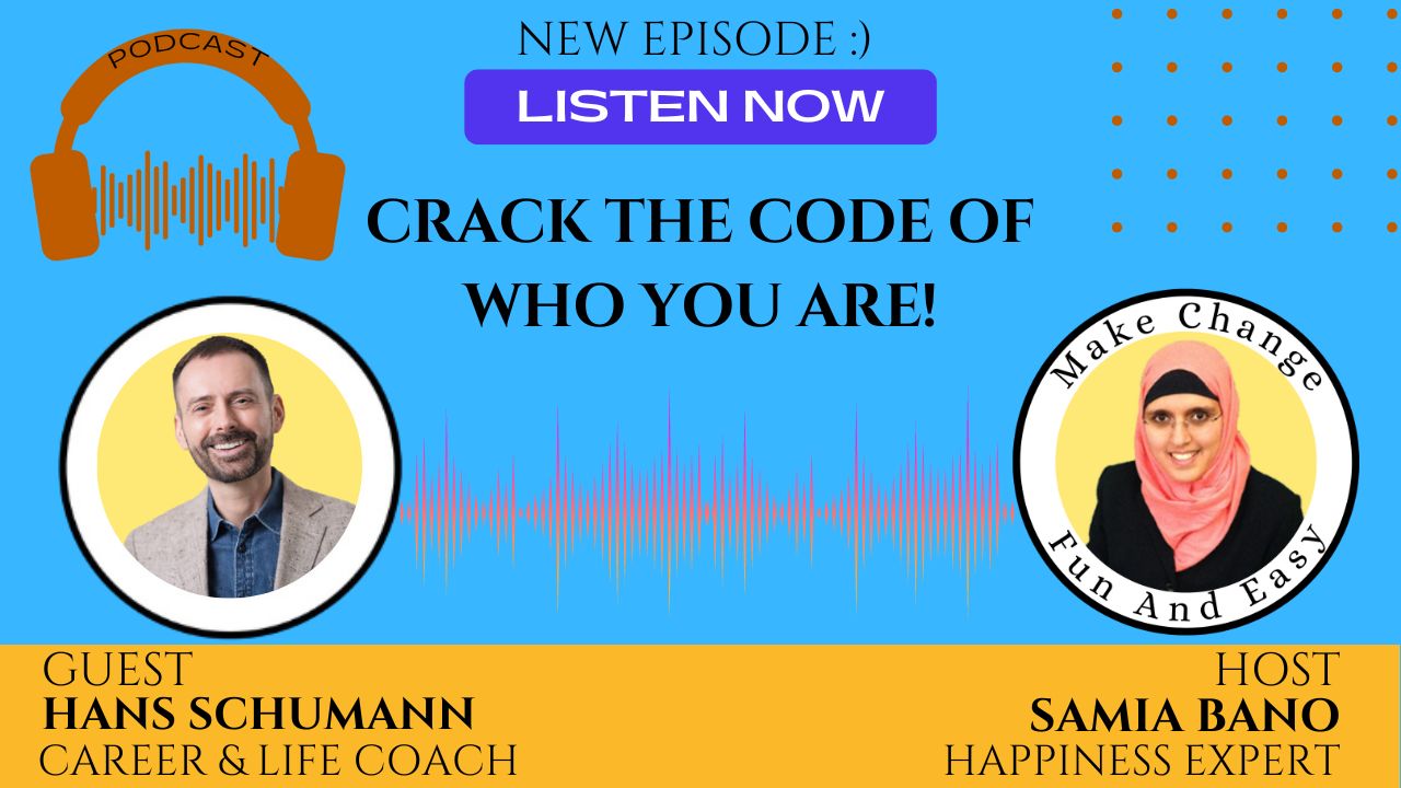 Crack the code of who you are ...With Hans Schumann & Samia Bano