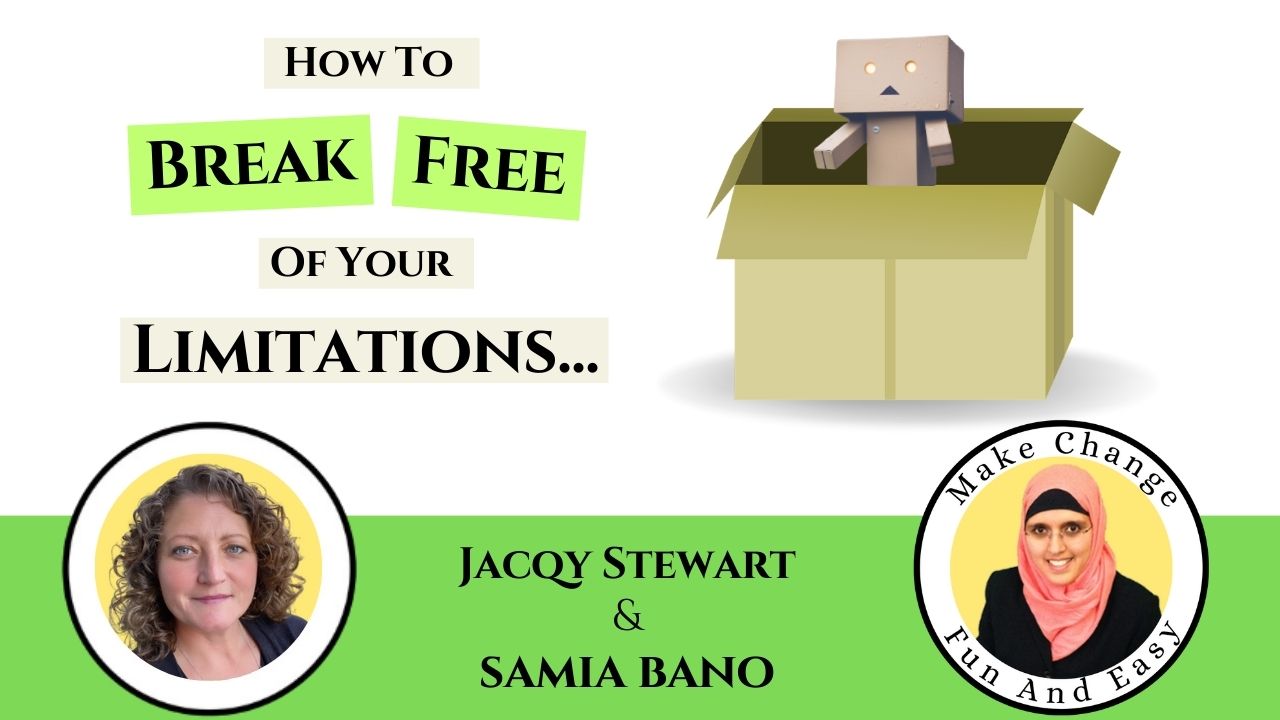 How To Break Free Of Your Limitations...With Samia Bano & Jacqy Stewart