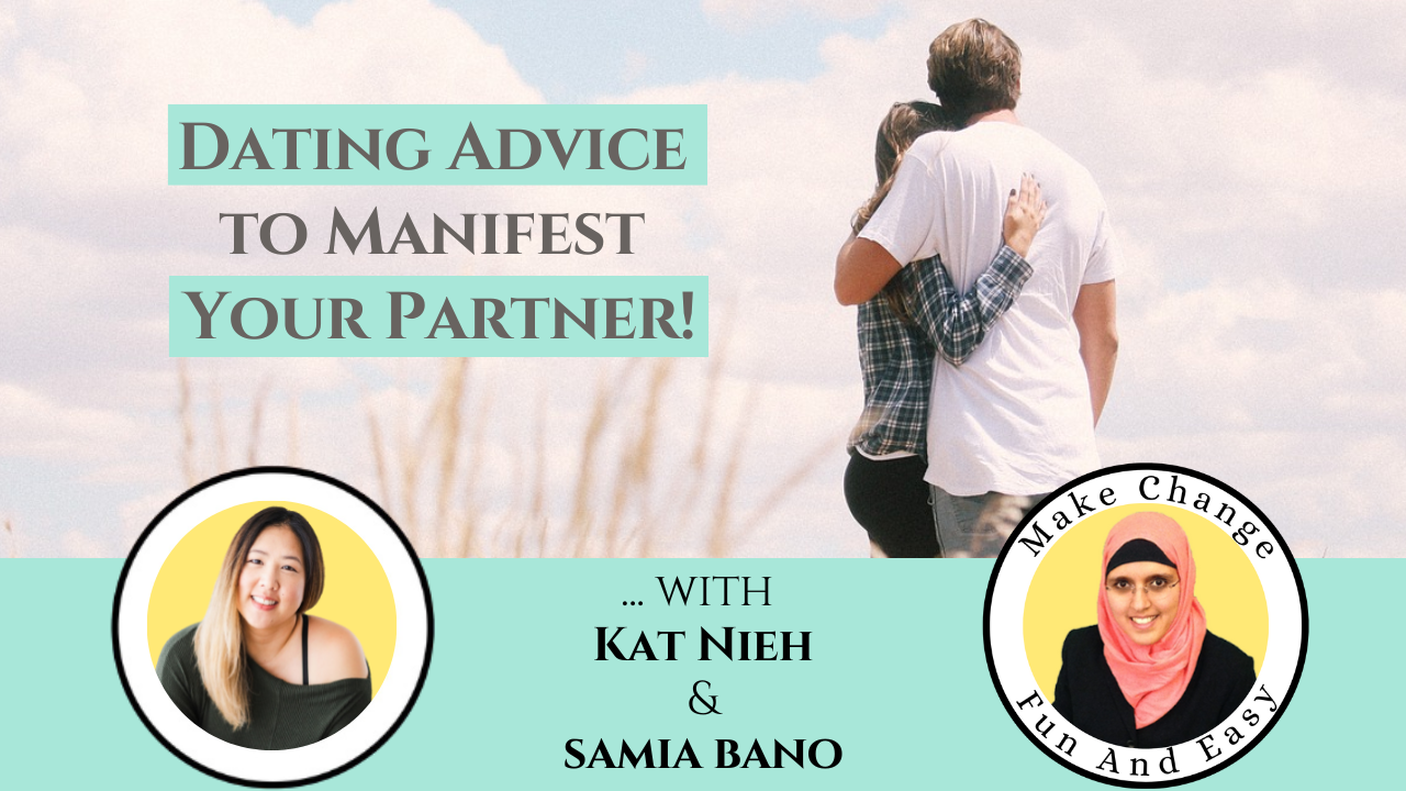 Dating Advice to Boost Your Confidence And Manifest Your Partner! With Kat Nieh & Samia Bano