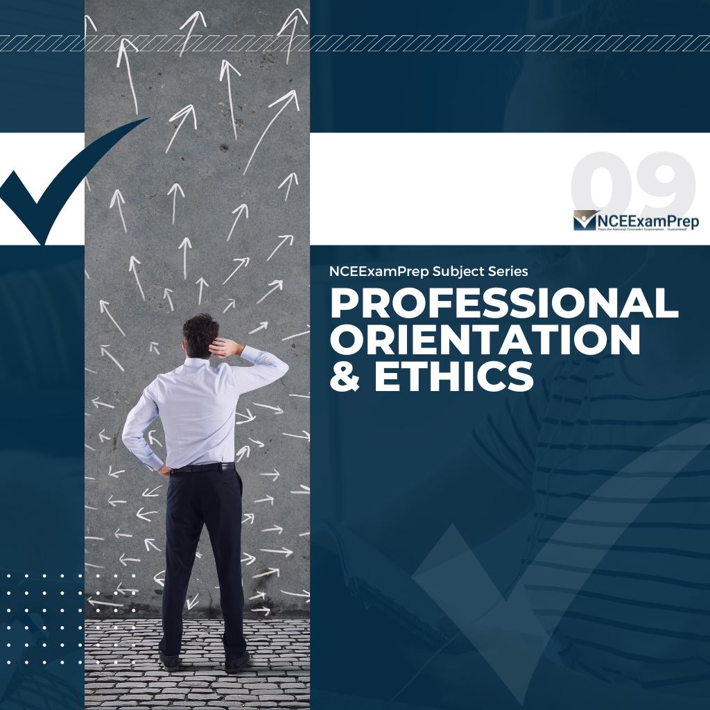 Professional Orientation & Ethics for the NCE | NCEExamPrep Series