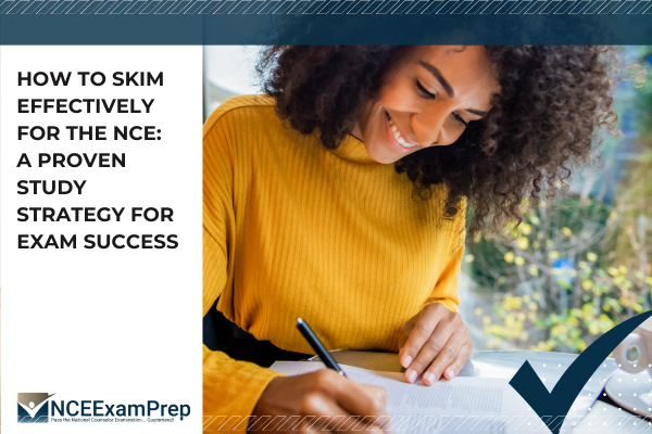 How to Skim Effectively for the NCE: A Proven Study Strategy for Exam ...