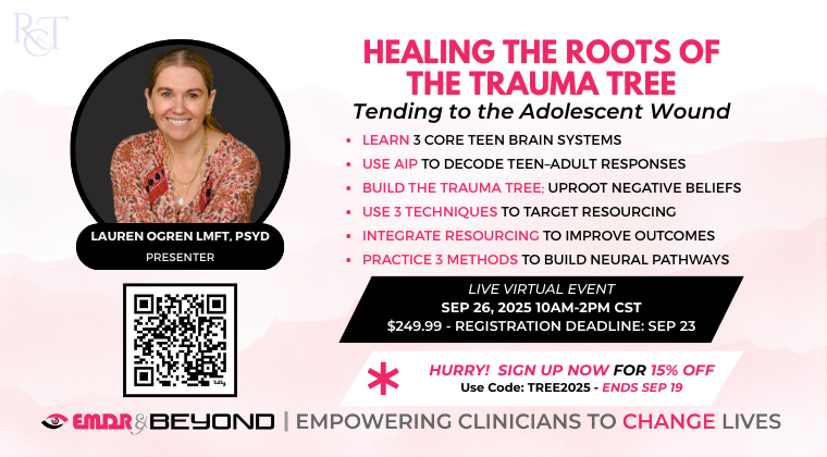 Healing the Roots of the Trauma Tree | Tending to the Adolescent Wound