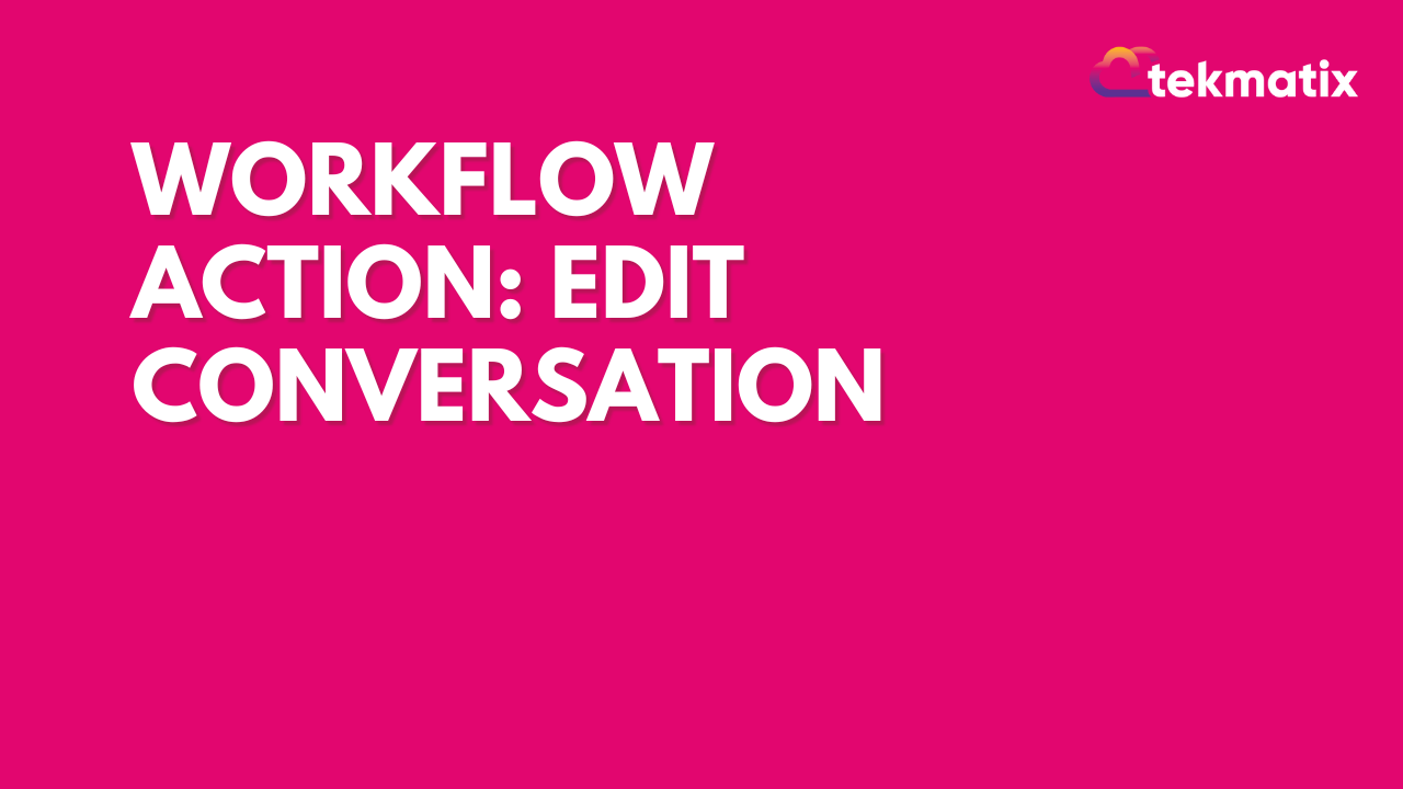 Workflow Action Edit Conversation 