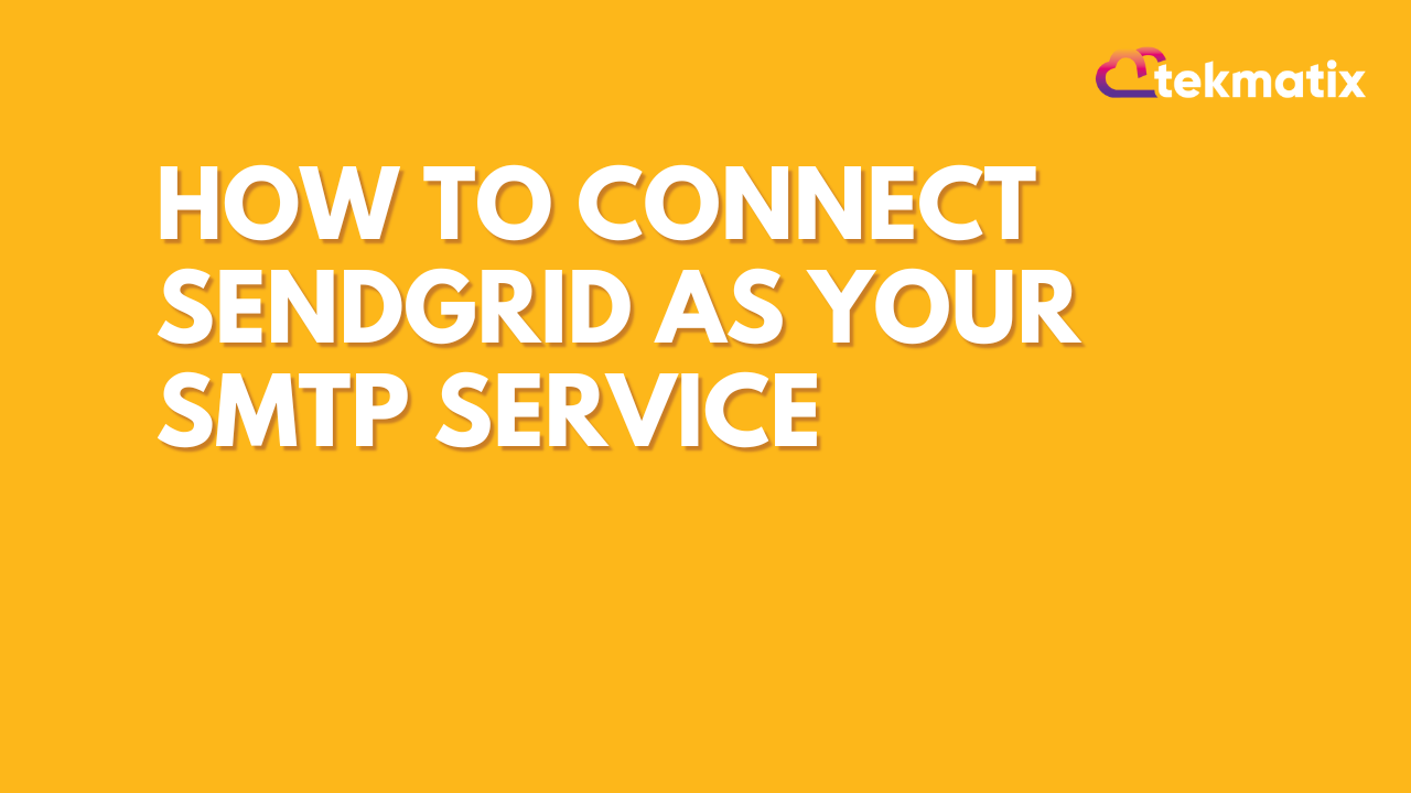 How to Connect SendGrid as your SMTP Service
