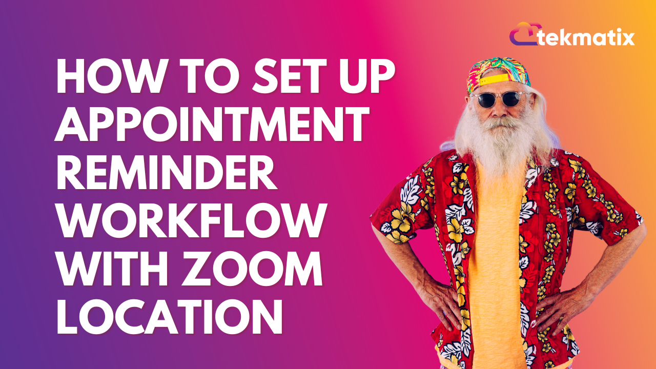 How to set up appointment reminder workflow with Zoom location