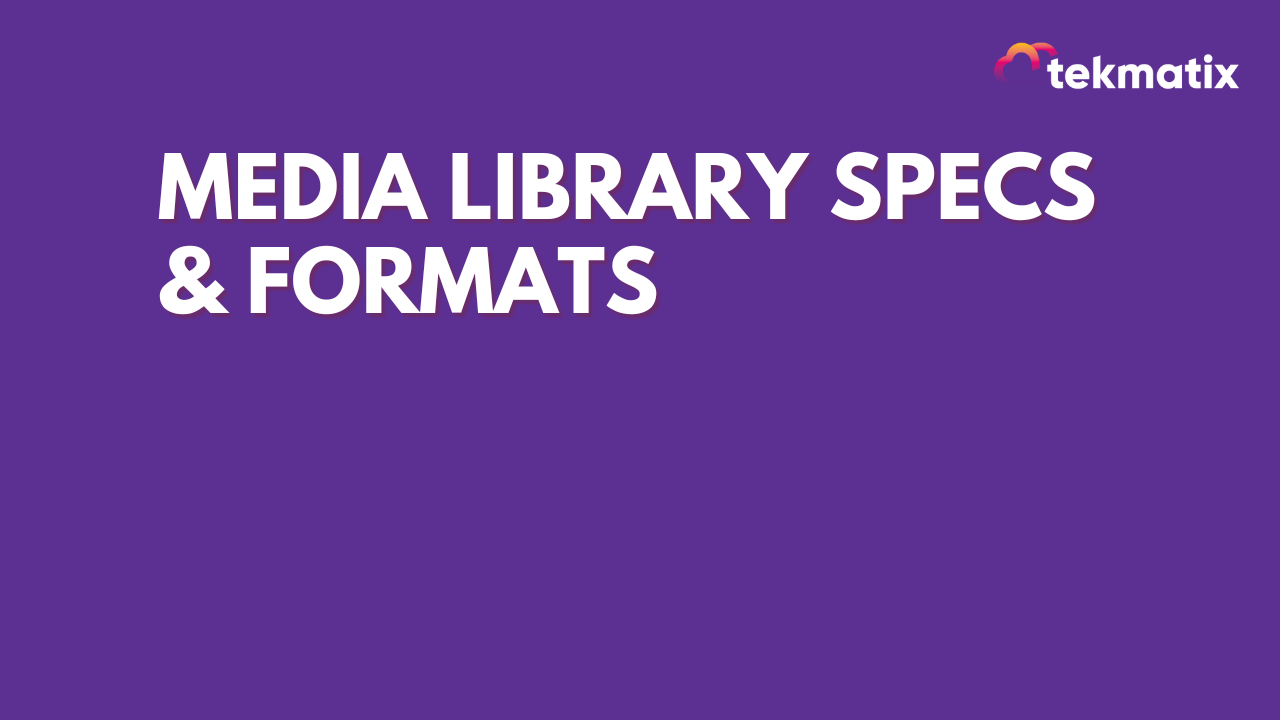 Media Library Specs & Formats