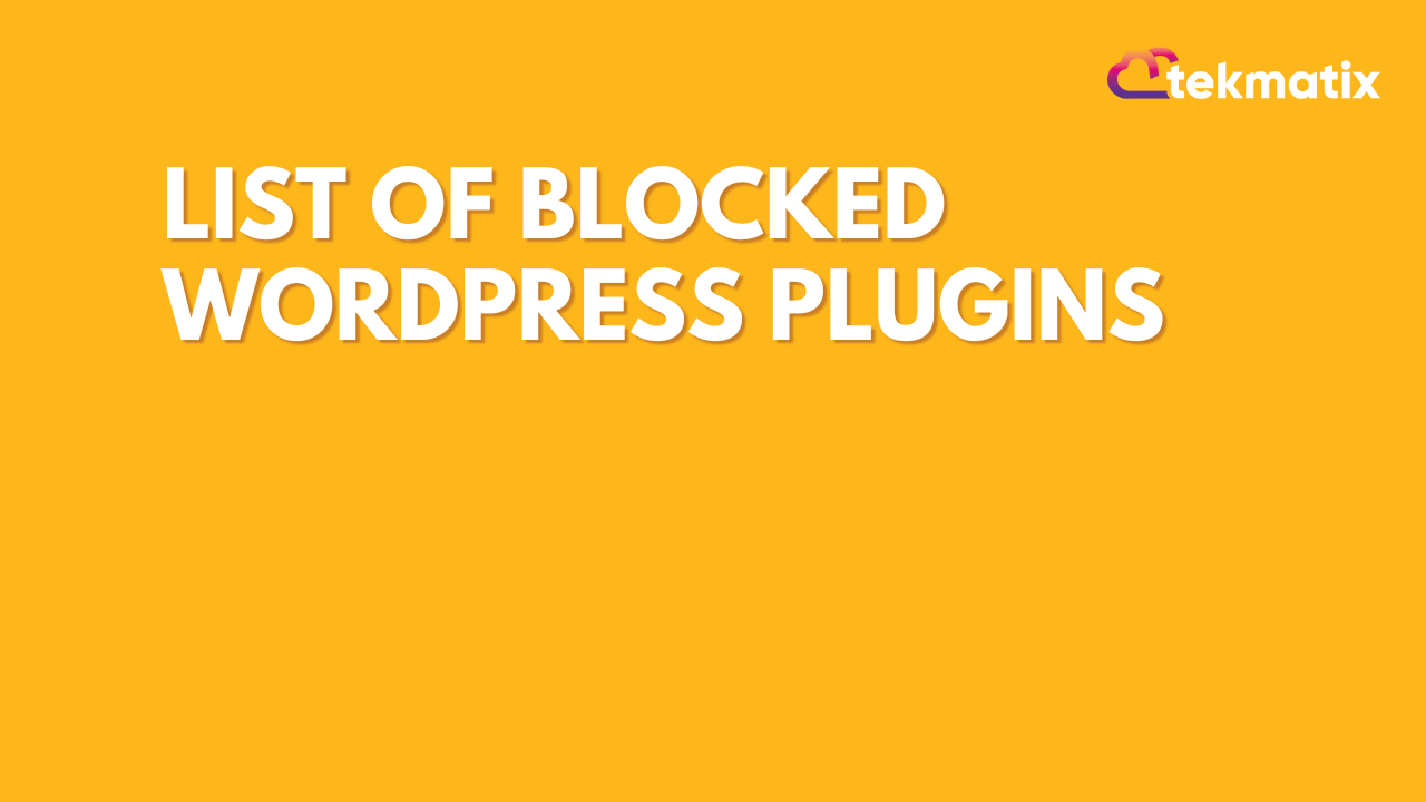 List of blocked WordPress plugins List of blocked WordPress plugins