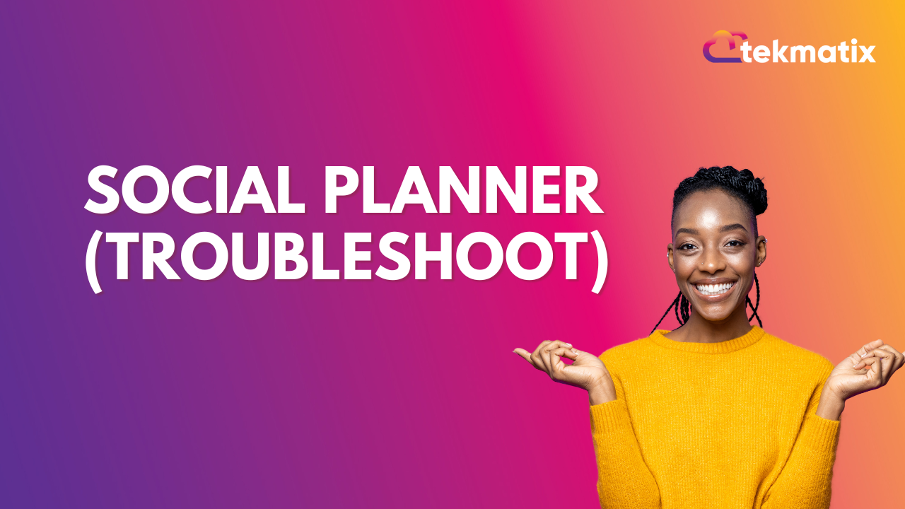 Social Planner (Troubleshoot)