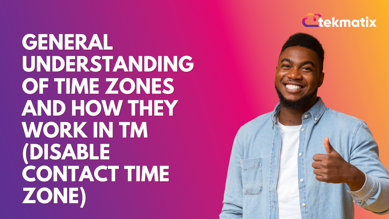 General Understanding Of Time zones and how they work in TM (Disable ...