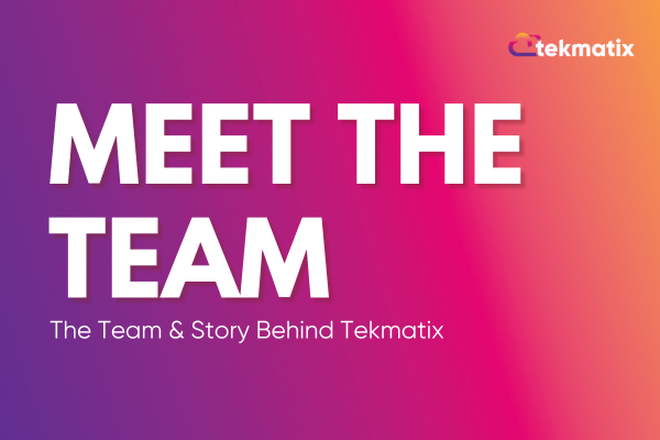 Tekmatix: Meet The Team