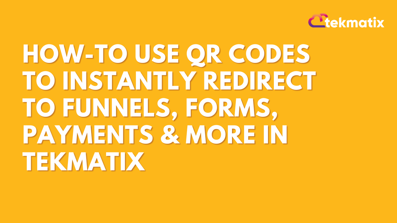 How To Use QR Codes to Instantly Redirect to Funnels, Forms, Payments ...
