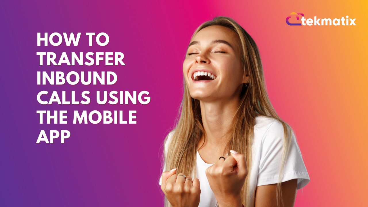 How To Transfer Inbound Calls Using the Mobile App