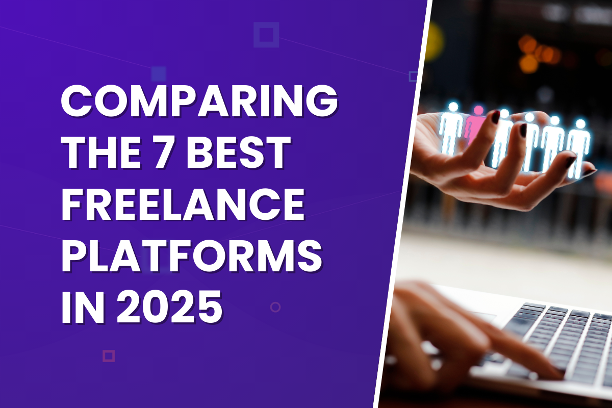 Comparing the 7 Best Freelance Platforms in 2025
